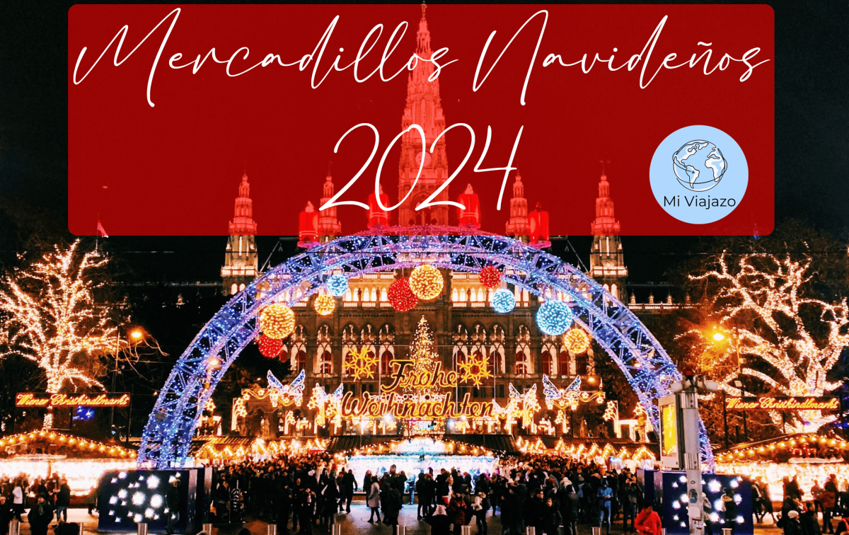 Descubre la Magia de los Mercadillos Navideños 2024 con Mi Viajazo ...