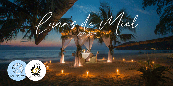 Lunas de Miel 2024-2025 – Agencia De Viajes Mi Viajazo